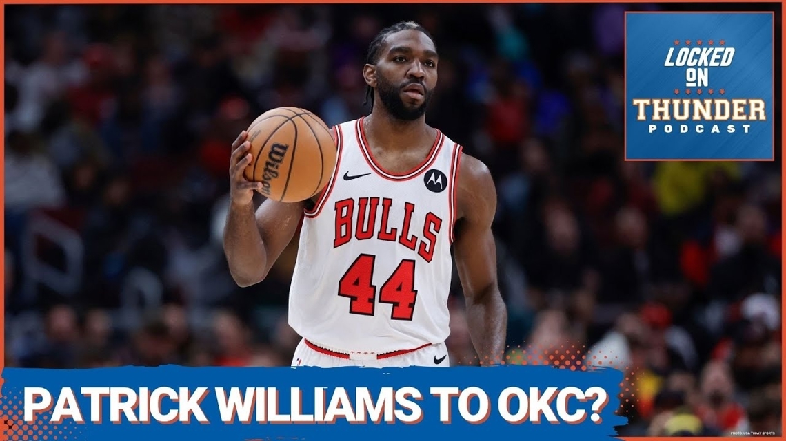 OKC Thunder Looking To Add Patrick Williams? Mailbag Questions on the ...