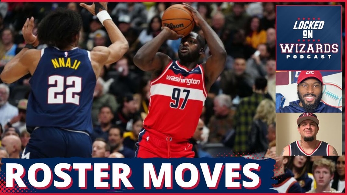 Washington Wizards Make Roster Moves. Weekend Recap | wusa9.com