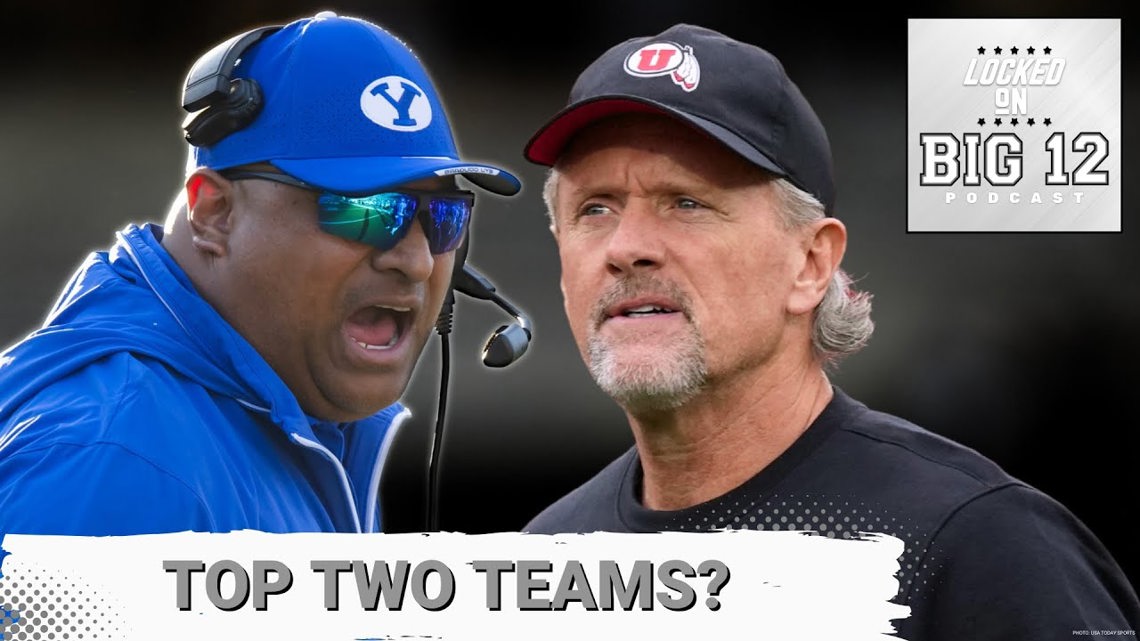 BIG 12 POWER RANKINGS: Utah Rises, BYU is Elite, Texas Tech Up, Iowa State Leads, TCU, Baylor ...